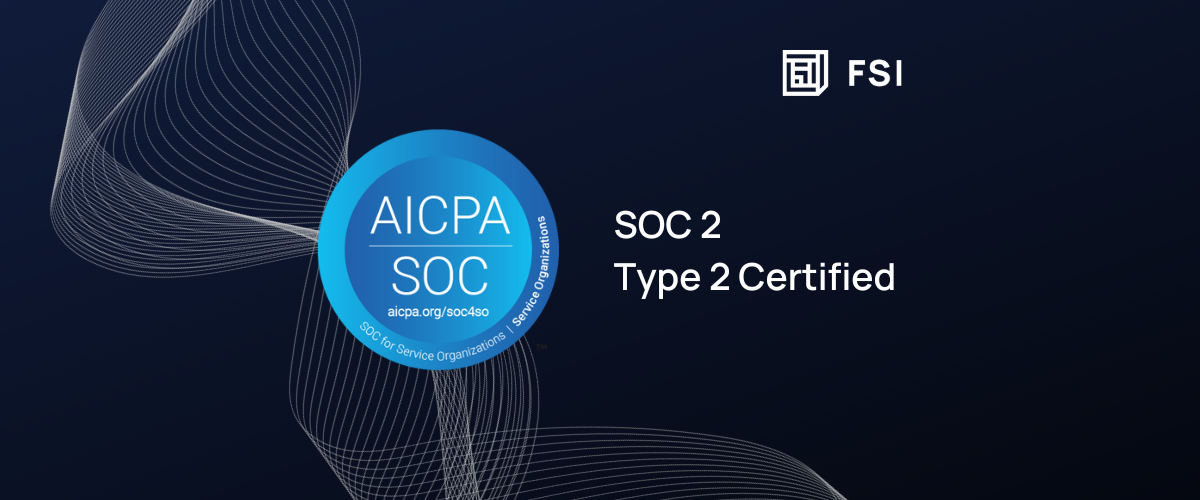 FSI Achieves SOC 2 Type 2 Certification in Ongoing Effort to Prioritize ...